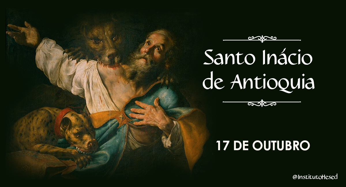 Santo Inácio de Antioquia - Instituto Hesed Santo Inácio de Antioquia - Instituto Hesed